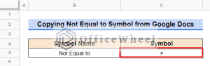 How to Insert Not Equal to Symbol in Google Sheets (4 Easy Ways)